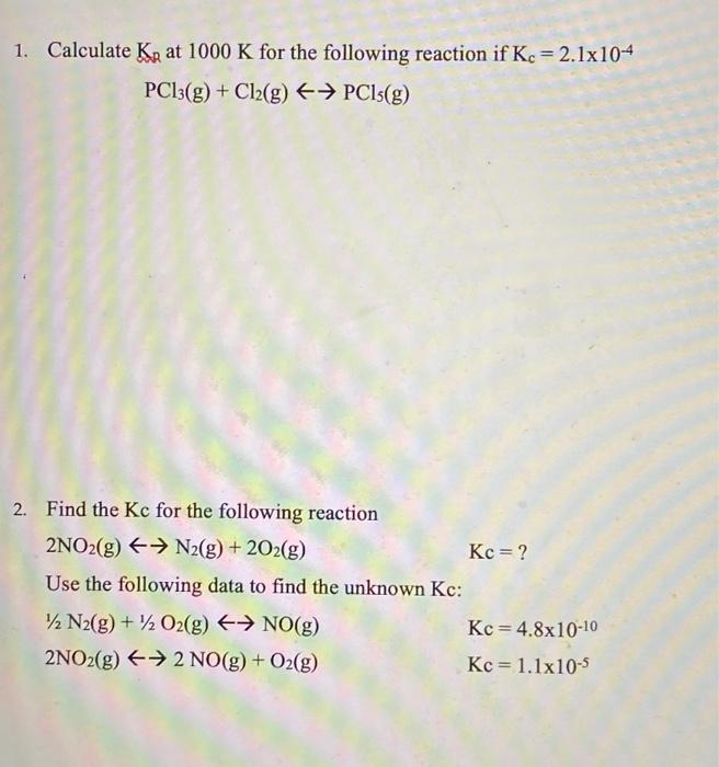 Solved 1. Calculate Ke at 1000 K for the following reaction | Chegg.com
