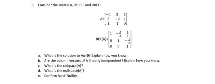 Solved 6. Consider the matrix A, its REF and RREF: A= 3 1 2 | Chegg.com