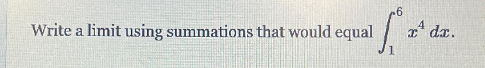 Solved Write a limit using summations that would equal | Chegg.com