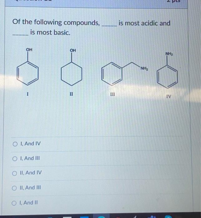 Solved Of the following compounds, is most acidic and is | Chegg.com