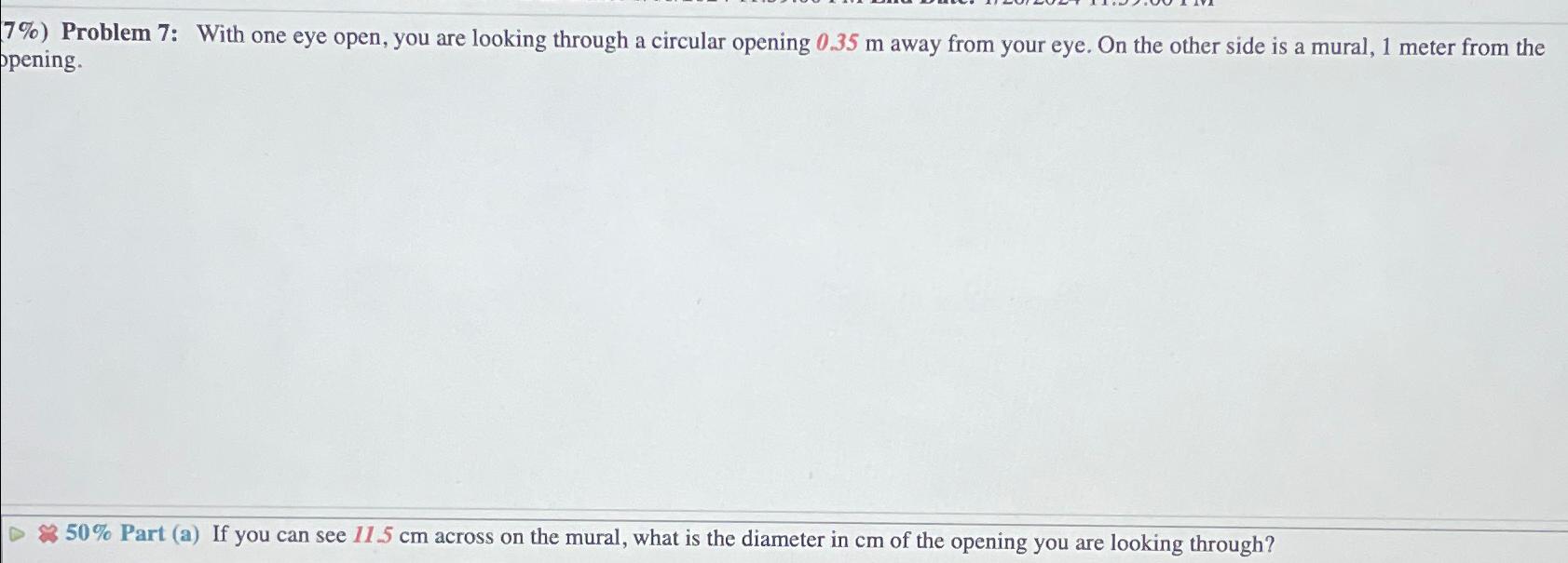 Solved 7%) ﻿Problem 7: With one eye open, you are looking | Chegg.com