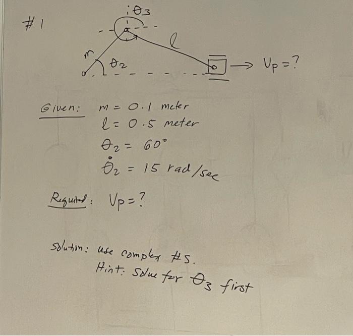 Solved Given: m=0.1 meter l=0.5 meter θ2=60∘θ˙2=15rad/sec | Chegg.com