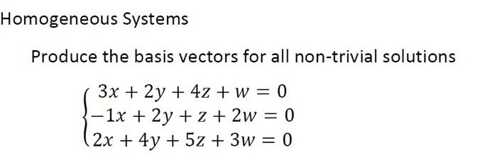 Solved Homogeneous Systems Produce the basis vectors for all | Chegg.com