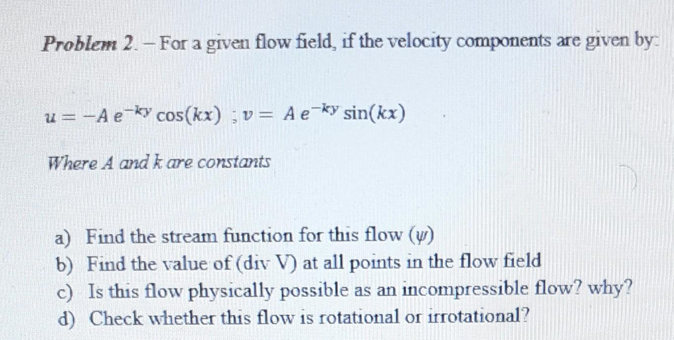 Solved Problem 2. - For a given flow field, if the velocity | Chegg.com