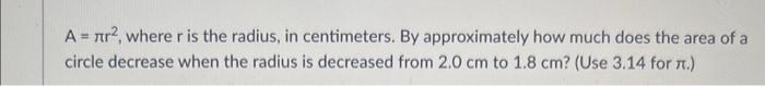 Solved A=πr2, where r is the radius, in centimeters. By | Chegg.com
