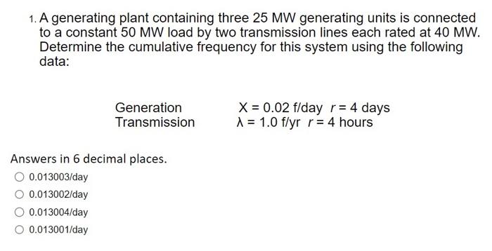 Solved 1. A generating plant containing three 25MW | Chegg.com