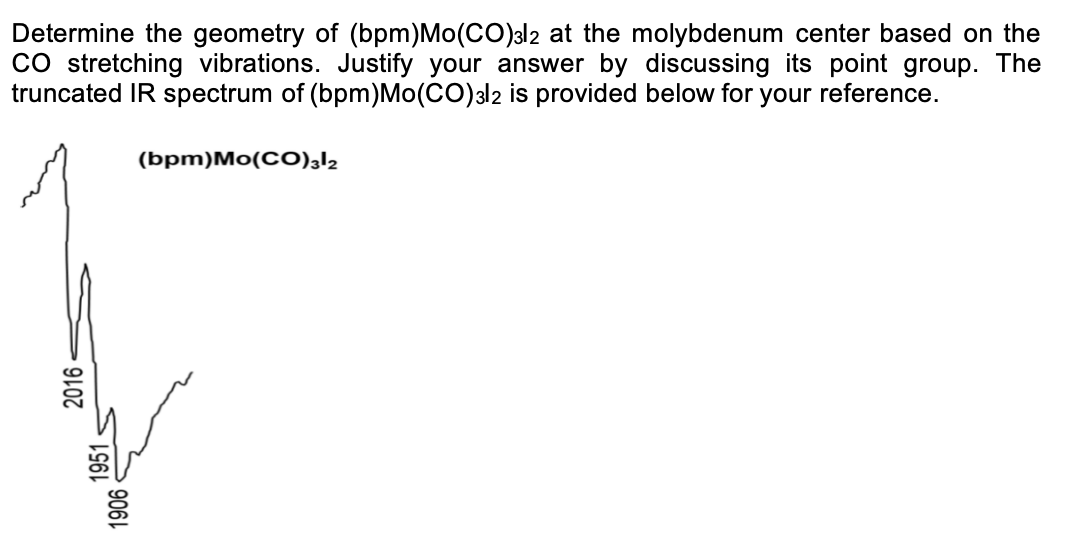 Solved Determine the geometry of (bpm)Mo(CO)3l2 ﻿at the | Chegg.com