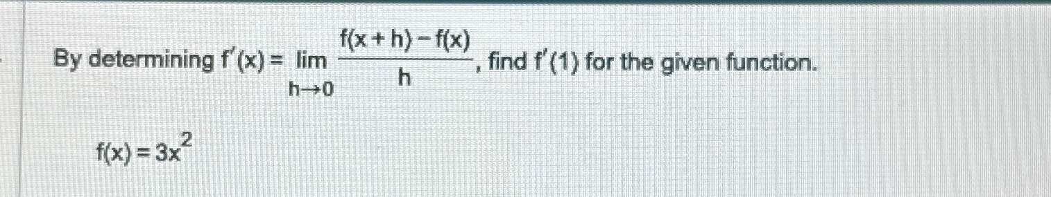 Solved By determining f'(x)=limh→0f(x+h)-f(x)h, ﻿find f'(1) | Chegg.com