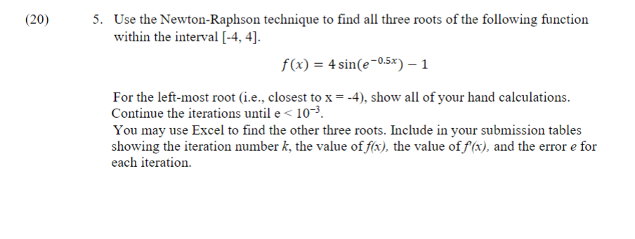 Solved Use the Newton-Raphson technique to find all three | Chegg.com