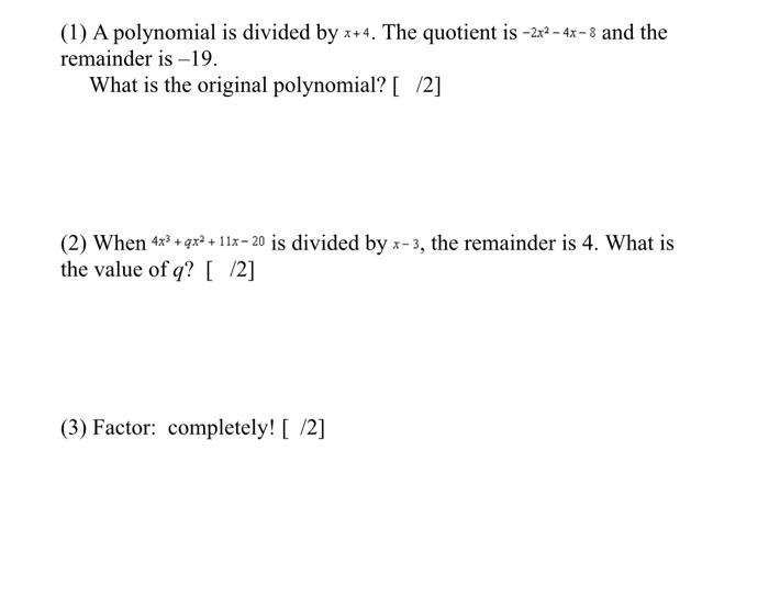 Solved (1) A polynomial is divided by x+4. The quotient is | Chegg.com