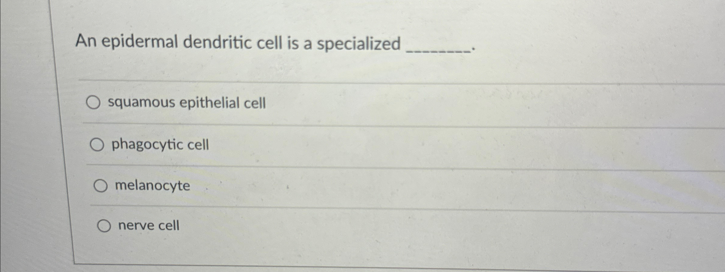 Solved An epidermal dendritic cell is a specialized | Chegg.com