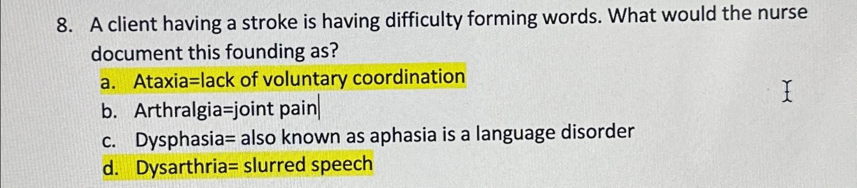 Solved A client having a stroke is having difficulty forming | Chegg.com