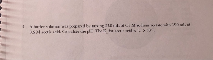 Solved 3. A buffer solution was prepared by mixing 25.0 mL | Chegg.com
