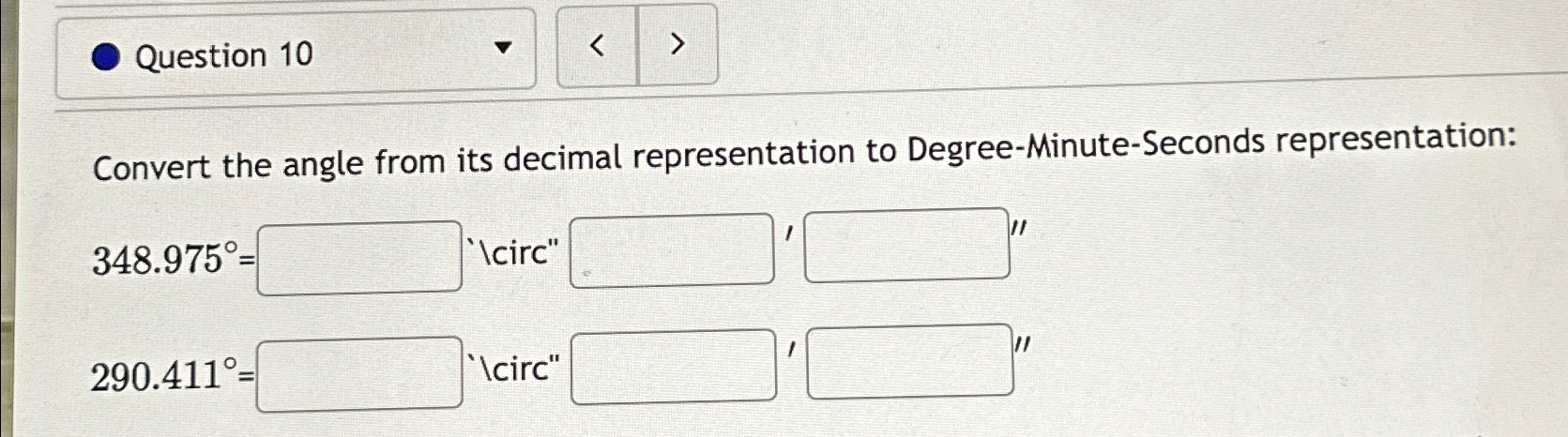 Solved Question 10Convert the angle from its decimal | Chegg.com
