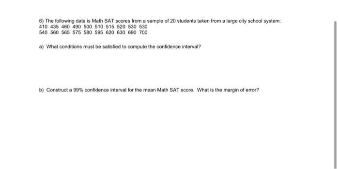 Solved 6) The following data is Math SAT scores from a | Chegg.com