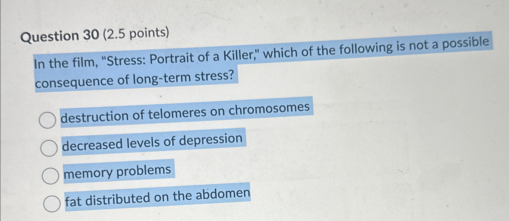 Solved Question 30 (2.5 ﻿points)In the film, "Stress: | Chegg.com