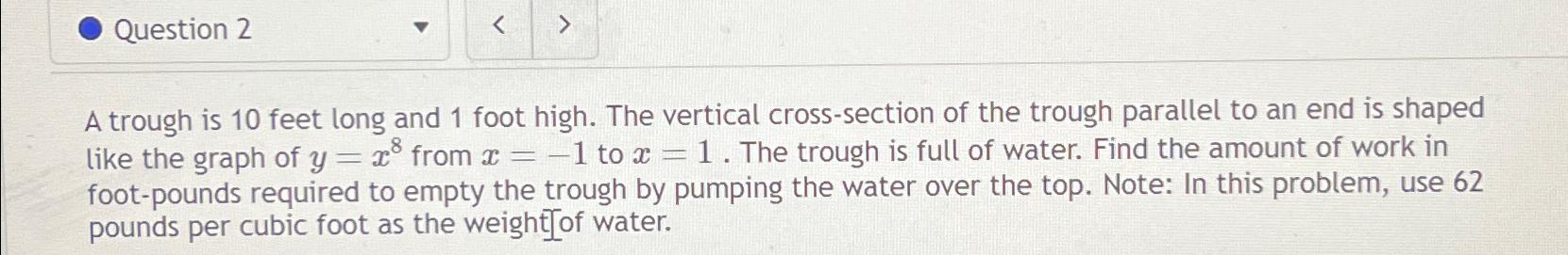 Solved Question 2A trough is 10 ﻿feet long and 1 ﻿foot high. | Chegg.com