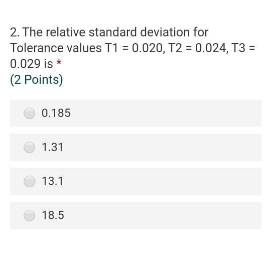 Solved 2. The relative standard deviation for Tolerance | Chegg.com