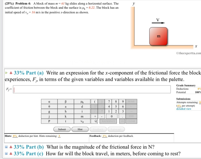 Solved (25%) Problem 4: A block of mass m = 67 kg slides | Chegg.com