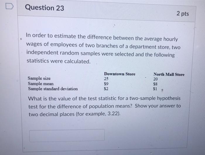 Solved Question 23 2 pts In order to estimate the difference | Chegg.com