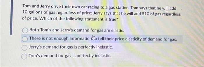 Tom and Jerry drive their own car racing to a gas | Chegg.com