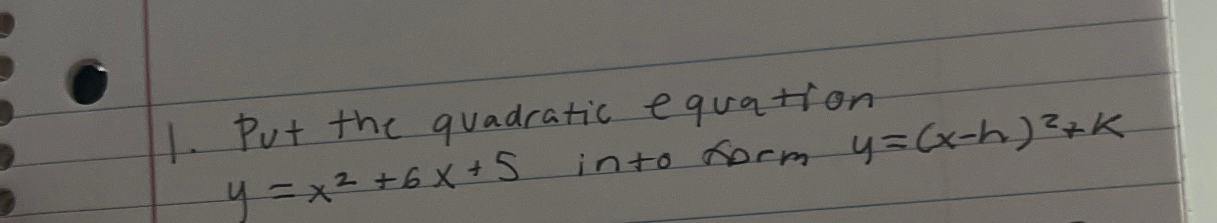 Solved Put the quadratic equation y=x2+6x+5 into form | Chegg.com Solved Put the quadratic equation y=x2+6x+5 into form | Chegg.com