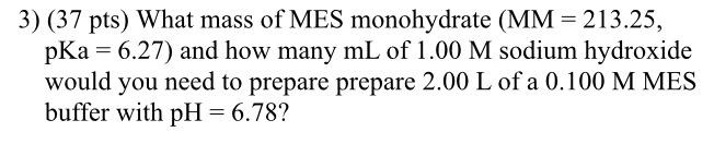 Solved 3) (37 pts) What mass of MES monohydrate (MM = | Chegg.com