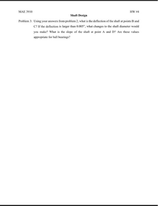 Solved MAE 3910 HW# Shaft Design Problem 3: Using your | Chegg.com