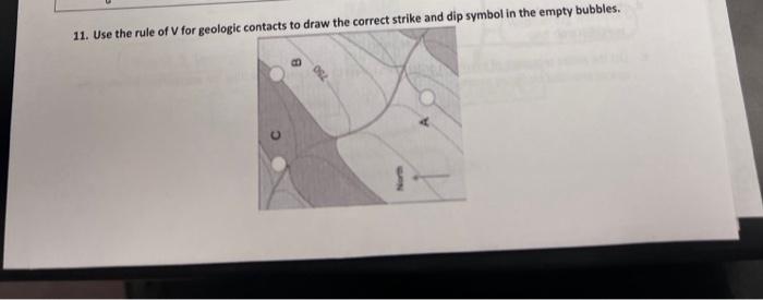 Solved 11. Use the rule of V for geologic contacts to draw | Chegg.com