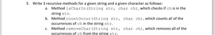 Solved Write 3 Recursive Methods For A Given String And A 6510