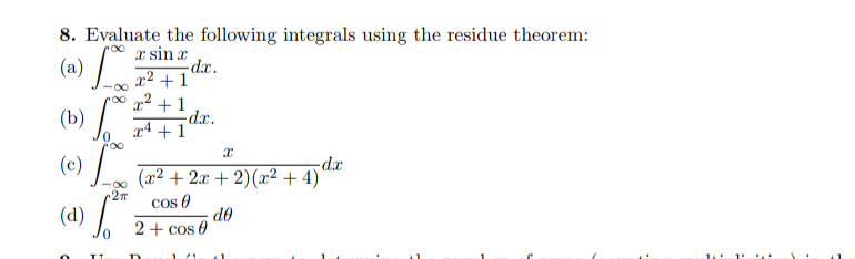 Solved 8. Evaluate the following integrals using the residue | Chegg.com