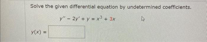 Solved Solve the given differential equation by undetermined | Chegg.com