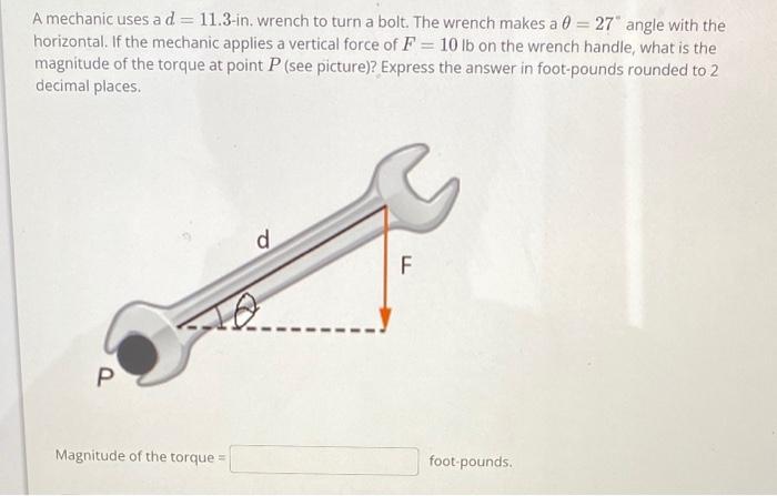 Solved A mechanic uses a d=11.3-in. wrench to turn a bolt. | Chegg.com
