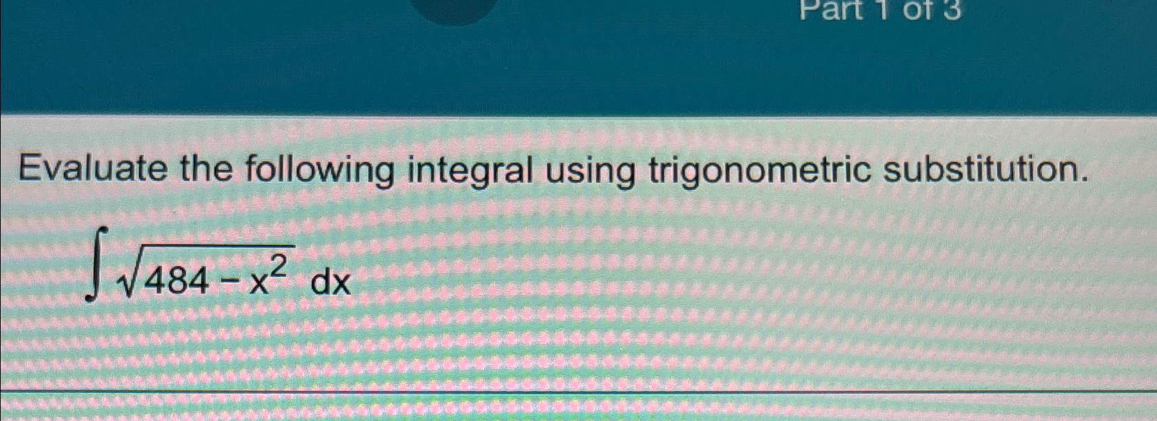 Solved Evaluate the following integral using trigonometric | Chegg.com