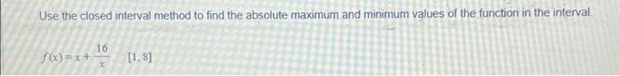 Solved Use the closed interval method to find the absolute | Chegg.com