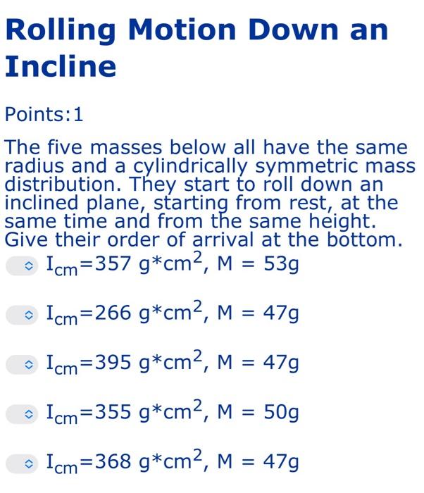 Solved Rolling Motion Down an Incline Points: 1 The five | Chegg.com