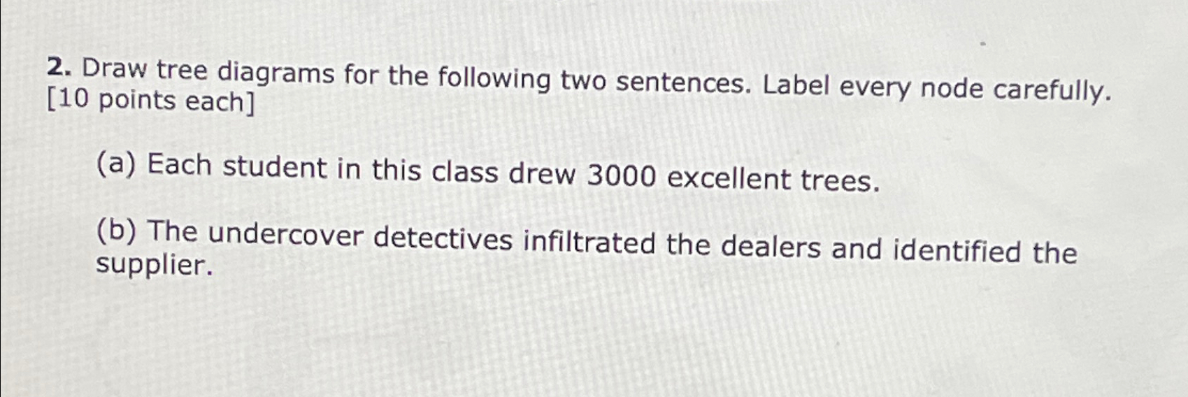 Draw tree diagrams for the following two sentences. | Chegg.com