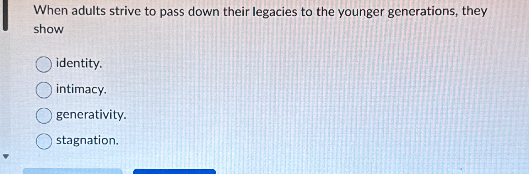 Solved When adults strive to pass down their legacies to the | Chegg.com