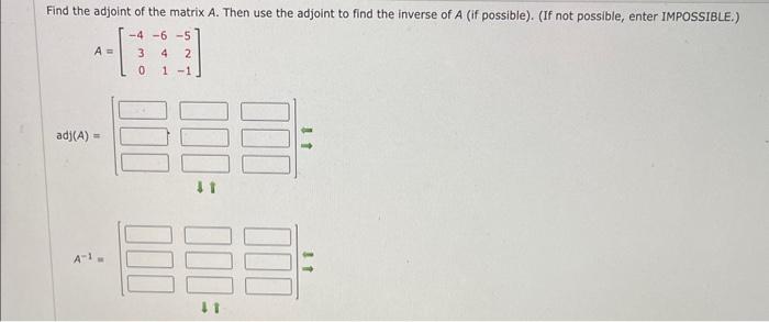 Solved Find the adjoint of the matrix A. Then use the | Chegg.com