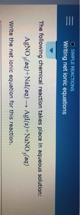 Solved O SIMPLE REACTIONS Writing net ionic equations The | Chegg.com