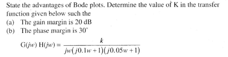 Solved State the advantages of Bode plots. Determine the | Chegg.com