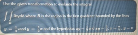 Solved Use the given transformation to evaluate the | Chegg.com