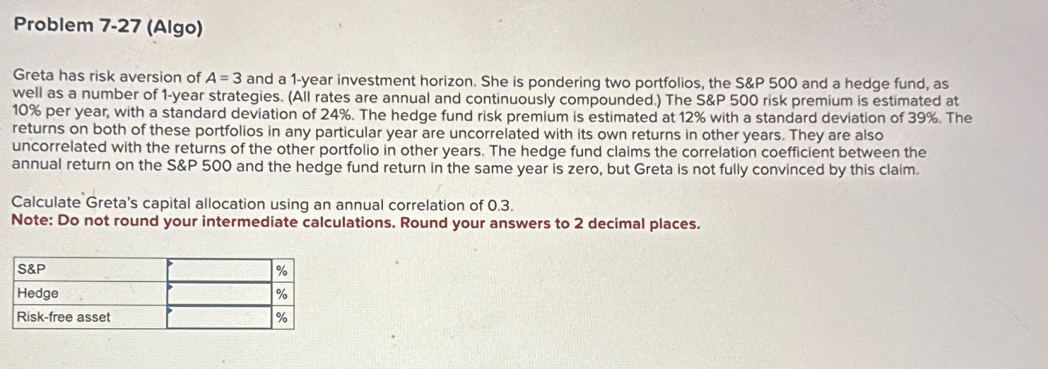 Solved Problem 7-27 (Algo)Greta has risk aversion of A=3 | Chegg.com
