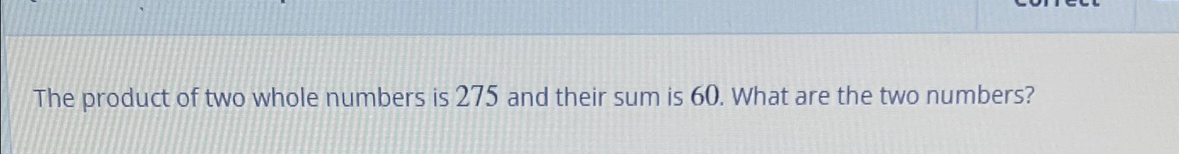 Solved The product of two whole numbers is 275 ﻿and their | Chegg.com