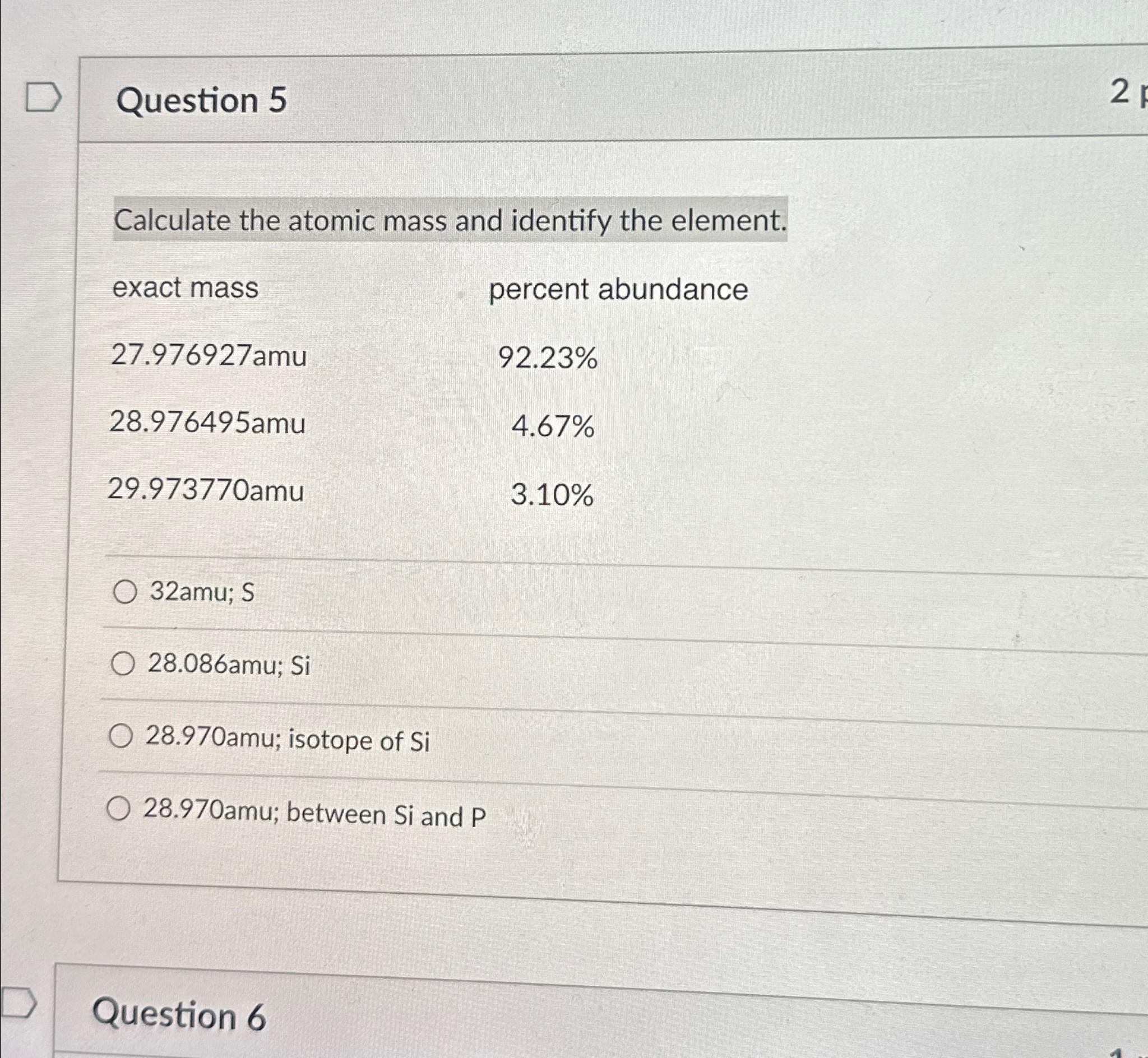 Solved Question 5Calculate the atomic mass and identify the | Chegg.com