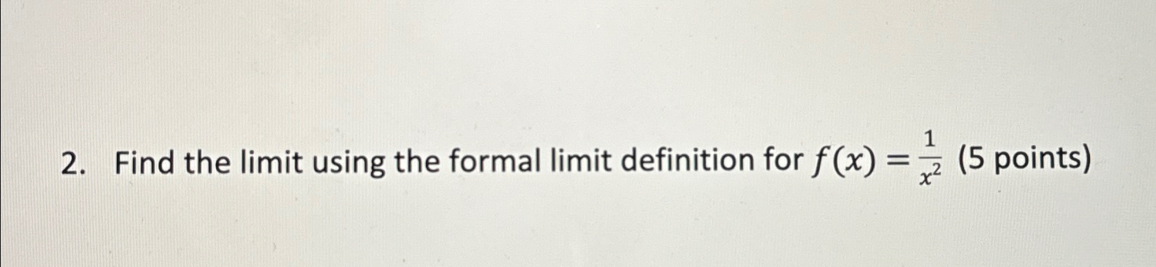 Solved Find the limit using the formal limit definition for | Chegg.com