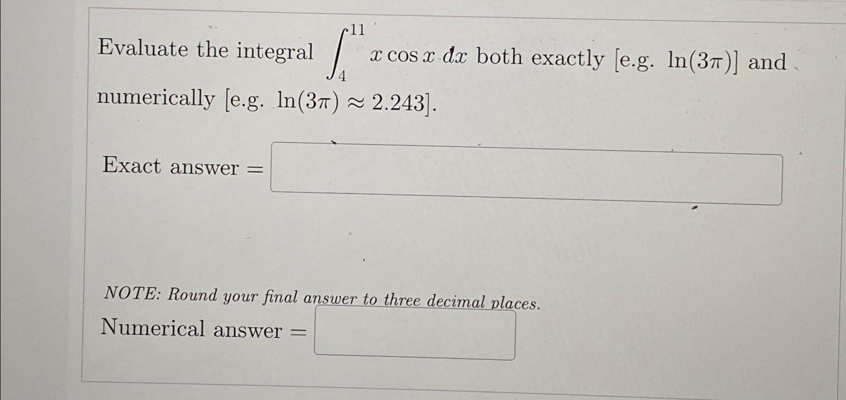 Solved Evaluate the integral ∫411xcosxdx ﻿both exactly | Chegg.com