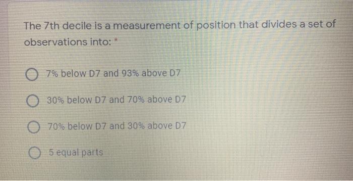 Solved The 7th decile is a measurement of position that | Chegg.com