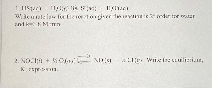 Solved 1. HS-(aq) + H2O(g) S2-(aq) + H3O+(aq)Write a | Chegg.com