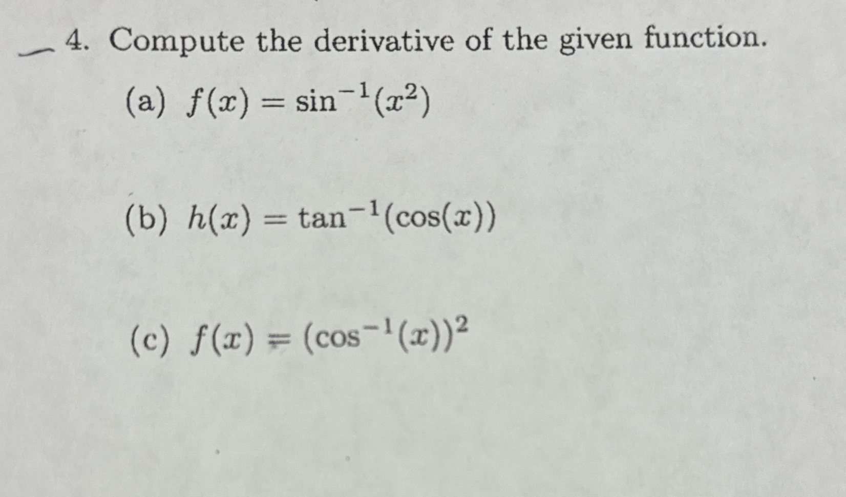 Solved Compute the derivative of the given | Chegg.com